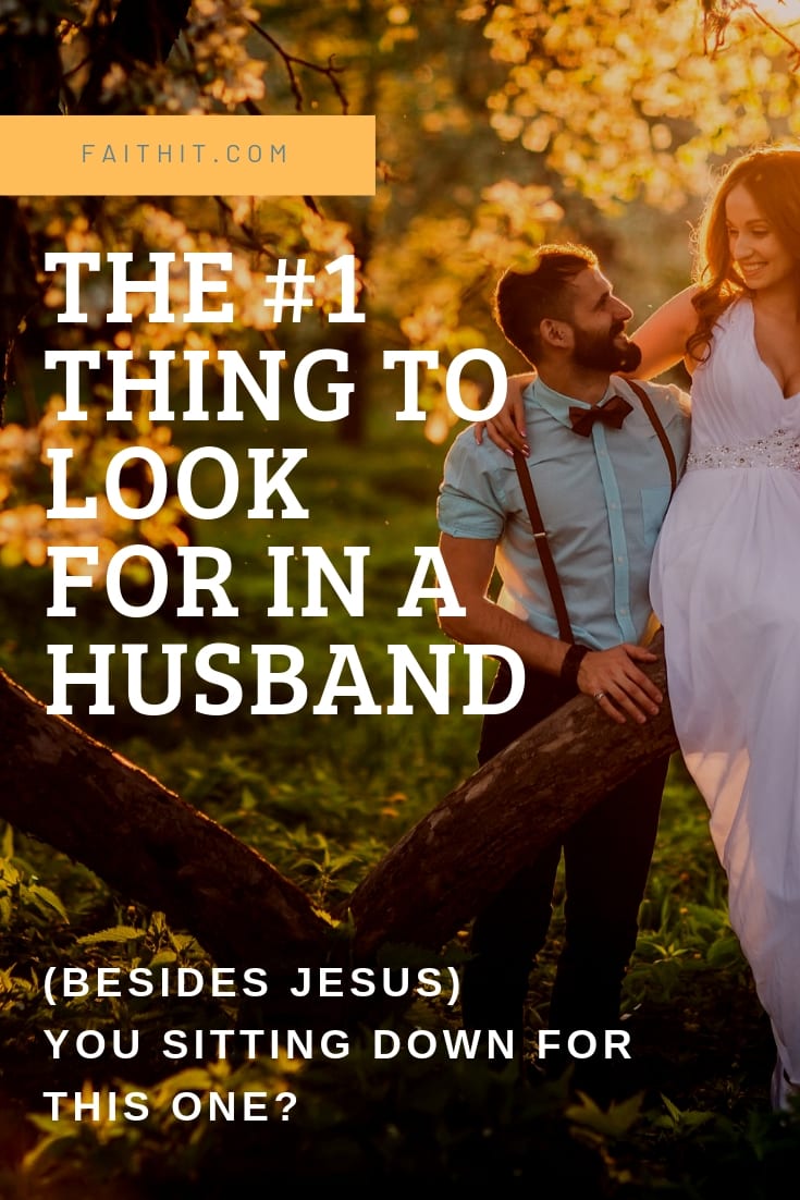 The #1 Thing to Look for in a Good Husband (Besides Jesus).